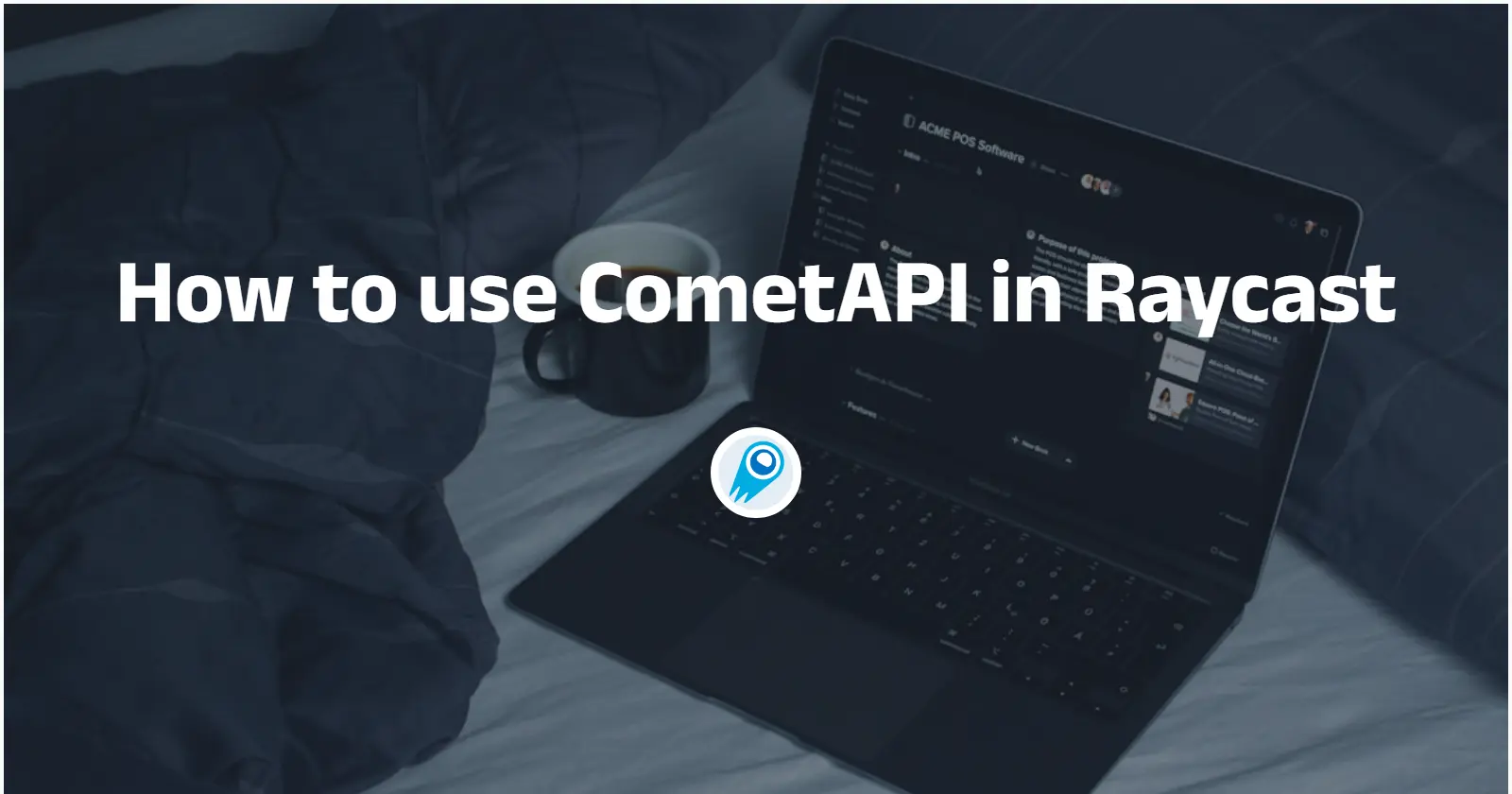 Comment utiliser CometAPI dans Raycast — un guide pratique - CometAPI - Tous les modèles d'IA ...